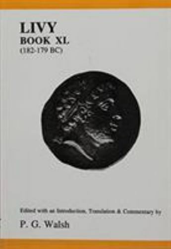 Aris and Phillips Classical Texts: Livy: Book XL by Peter Walsh (1996 ...