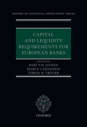 Oxford Eu Financial Regulation Ser.: Capital and Liquidity Requirements ...