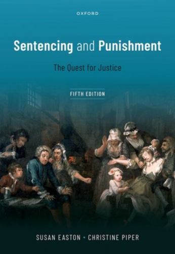 Sentencing and Punishment by Susan Easton and Christine Piper (2023 ...