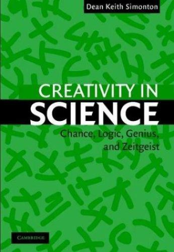 Creativity in Science : Chance, Logic, Genius, and Zeitgeist by Dean ...