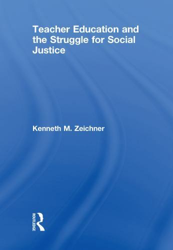 Teacher Education and the Struggle for Social Justice by Kenneth M ...