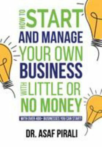 How to Start and Manage Your Own Business with Little or No Money ...