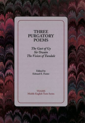 Three Purgatory Poems : The Gast of Gy, Sir Owain, The Vision of ...
