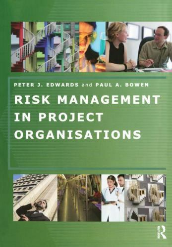 Risk Management in Project Organisations by Paul Bowen and Peter ...