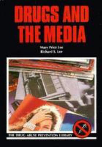 Drugs and the Media by Mary Price Lee and Richard S. Lee (1994, Library ...