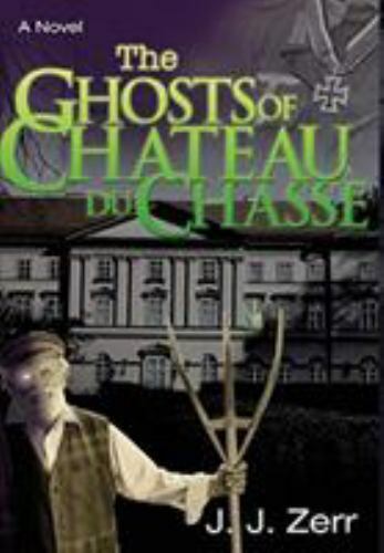 Ghosts of Chateau du Chasse by John Zerr (2018, Hardcover) for sale ...