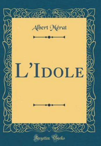 Idole (Classic Reprint) by Albert Merat (2018, Hardcover) for sale ...