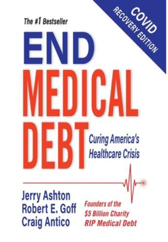 End Medical Debt : Curing America's Healthcare Crisis (Covid Recovery ...