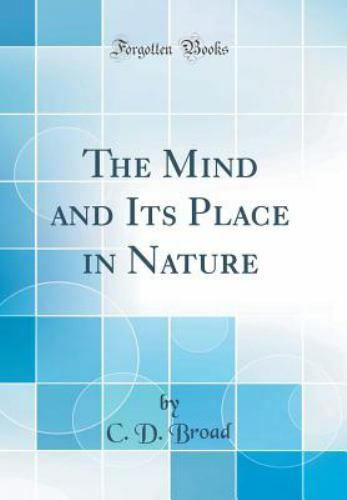 Mind and Its Place in Nature (Classic Reprint) by C. D. Broad (2017 ...