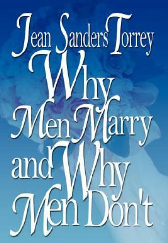 Why Men Marry and Why Men Don't by Jean Sanders Torrey (2003, Hardcover ...