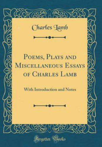 Poems, Plays and Miscellaneous Essays of Charles Lamb : With ...