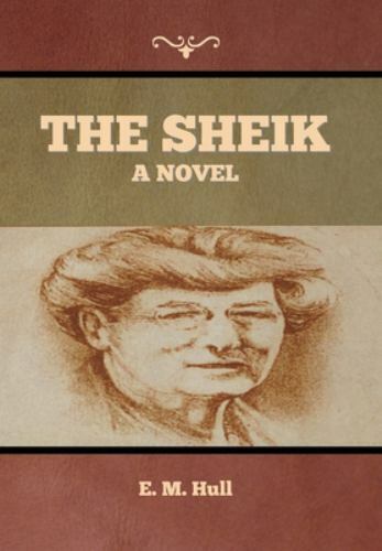 Sheik by Edith Maude Hull (2021, Hardcover) for sale online | eBay UK