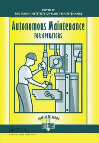 Autonomous Maintenance for Operators by Japan Institute Japan Institute ...
