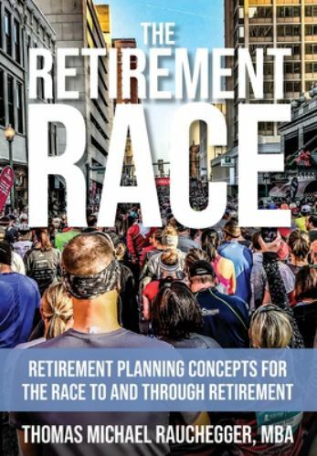 Retirement Race : Retirement Planning Concepts for the Race to and ...