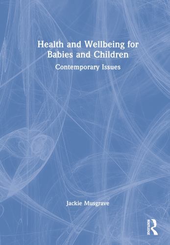 Health and Wellbeing for Babies and Children : Contemporary Issues by ...