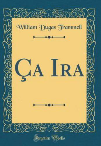 CA IRA (Classic Reprint) by William Dugas Trammell (2018, Hardcover ...