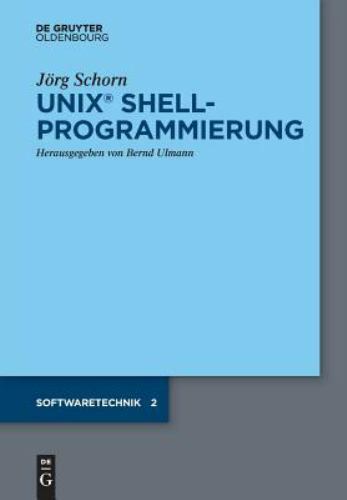 Softwaretechnik Ser.: UNIX Shellprogrammierung by Jörg Schorn (2018, Trade Paperback) for sale ...