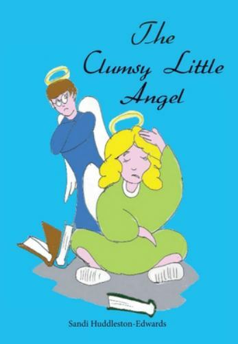 Clumsy Little Angel by Sandi Huddleston-Edwards (2021, Trade Paperback ...