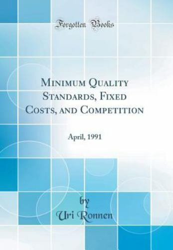 Minimum Quality Standards, Fixed Costs, and Competition : April, 1991 ...