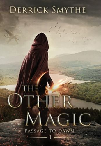 The Other Magic : Passage to Dawn, Book 1 by Derrick Smythe (2019, Hardcover) for sale online | eBay