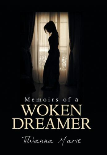 Memoirs of a Woken Dreamer by TiWanna Marie (2020, Hardcover) for sale ...