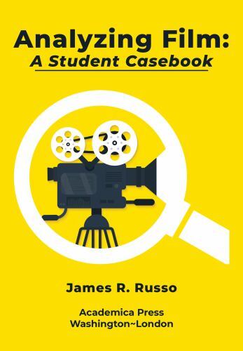 Analyzing Film : A Student Casebook by James R. Russo (2022, Hardcover ...