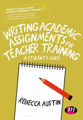 Trainee Teacher′s Guide to Academic Assignments by Rebecca Austin (2019 ...