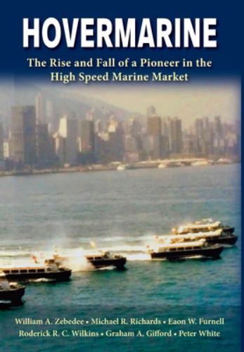 Hovermarine : The Rise and Fall of a Pioneer in the High Speed Marine ...