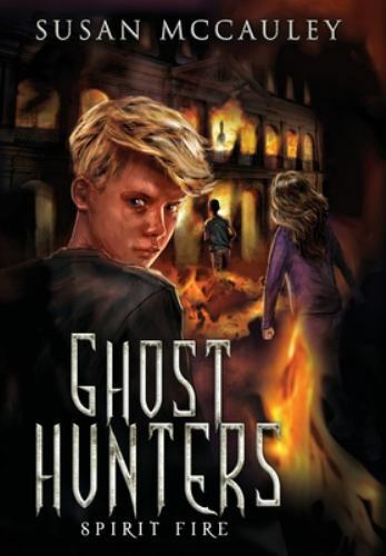 Ghost Hunters: Spirit Fire by Susan McCauley (2021, Hardcover) for sale ...