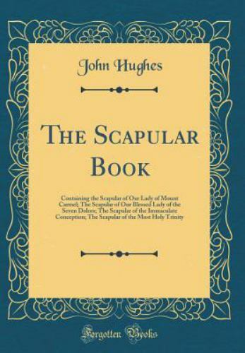 Scapular Book : Containing the Scapular of Our Lady of Mount Carmel ...