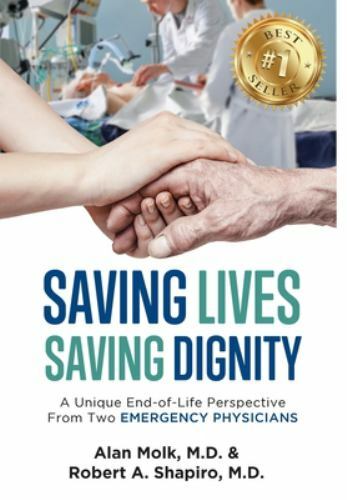 Saving Lives, Saving Dignity by Alan Molk and Robert Shapiro (2019 ...