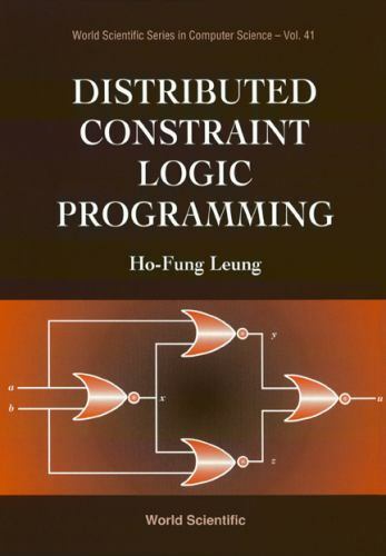 Series in Computer Science Ser.: Distributed Constraint Logic Programming by H. F. Leung (1993 ...