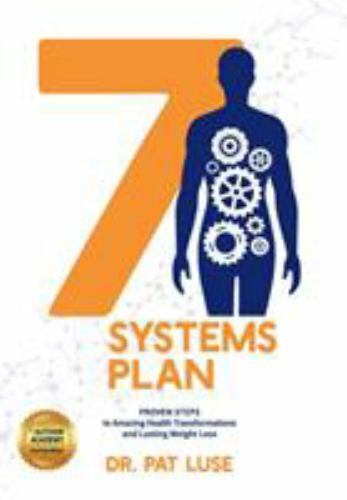 7 Systems Plan : Proven Steps to Amazing Health Transformations and ...