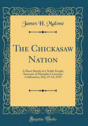 Chickasaw Nation : A Short Sketch of a Noble People; Souvenir of ...