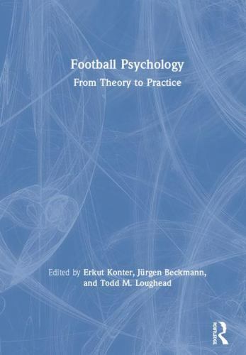 Football Psychology : From Theory to Practice by Jürgen Beckmann (2019 ...