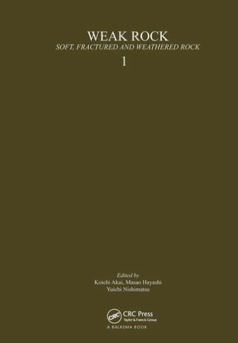 Weak Rock - Soft, Fractured and Weathered Rock, Vol. 1 : Proceedings of ...