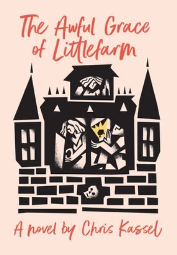 Awful Grace of Littlefarm by Chris Kassel (2021, Hardcover) for sale ...