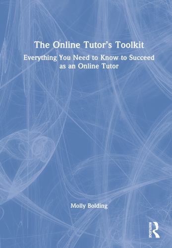 Online Tutor's Toolkit : Everything You Need to Know to Succeed As an ...