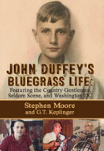 John Duffey's Bluegrass Life : Featuring the Country Gentlemen, Seldom ...