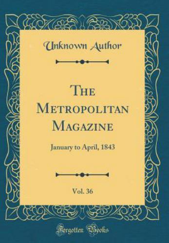 Metropolitan Magazine, Vol. 36 : January to April, 1843 (Classic ...