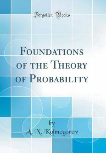Foundations of the Theory of Probability (Classic Reprint) by A. N. Kolmogorov (2017, Hardcover ...