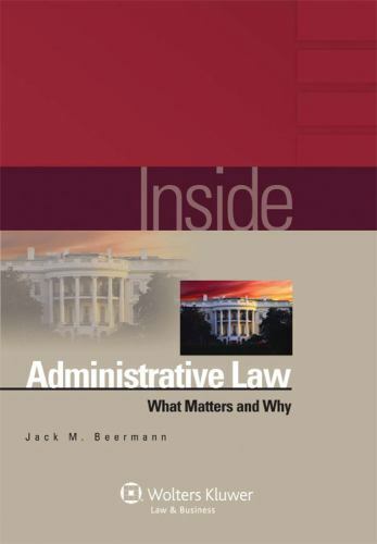 Inside Ser.: Inside - Administrative Law : What Matters and Why by Jack ...