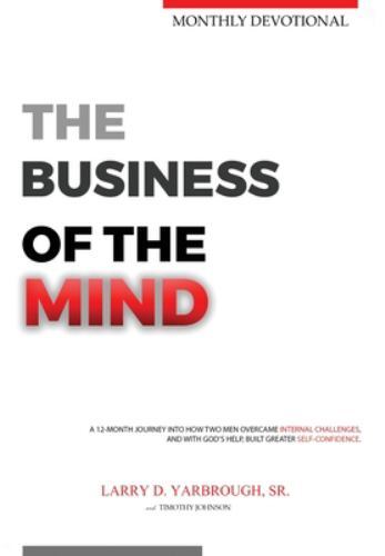 Business of the Mind : 12-Month Devotional by Larry Yarbrough Sr. and ...