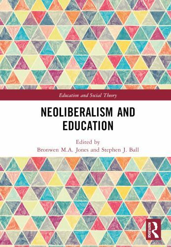 Education and Social Theory Ser.: Neoliberalism and Education by ...