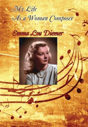 My Life As a Woman Composer by Emma Lou Diemer (2021, Hardcover) for ...
