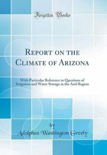 Report on the Climate of Arizona : With Particular Reference to ...