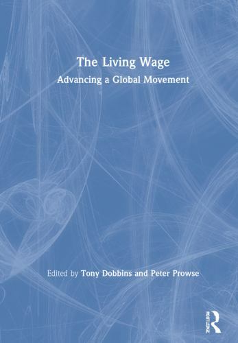 Living Wage : Advancing a Global Movement by Peter Prowse (2021 ...