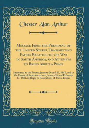Message from the President of the United States, Transmitting Papers ...
