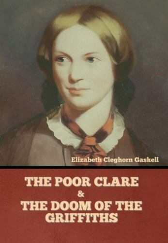 Poor Clare and the Doom of the Griffiths by Elizabeth Cleghorn Gaskell ...