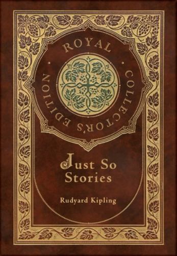 Just So Stories (Royal Collector's Edition) (Illustrated) (Case ...